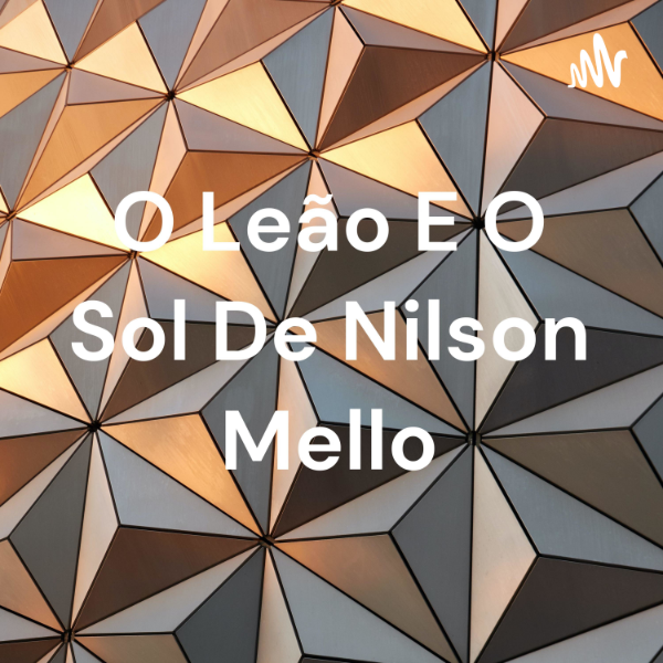 O Leao E O Sol De Nilson Mello | Listen to Podcasts On Demand Free | TuneIn