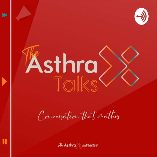 Asthra X Talks | Listen to Podcasts On Demand Free | TuneIn