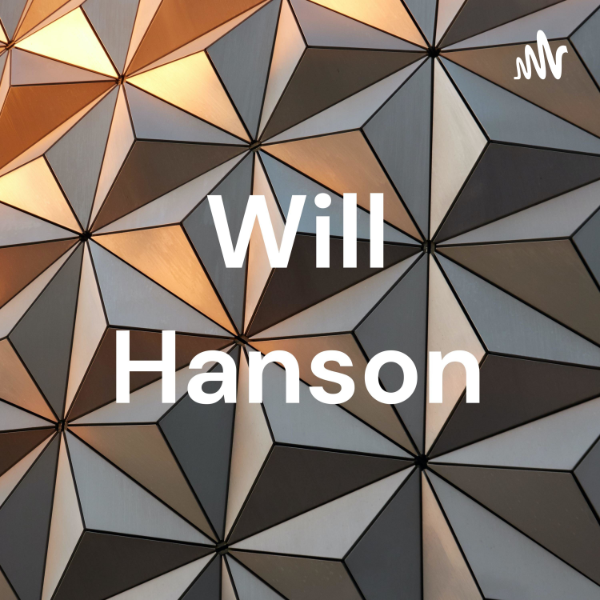 Will Hanson | Listen to Podcasts On Demand Free | TuneIn