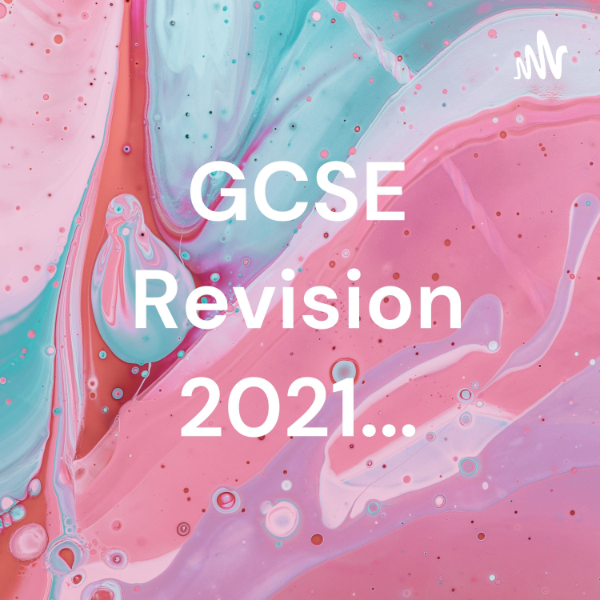 GCSE Revision 2021... | Listen to Podcasts On Demand Free | TuneIn