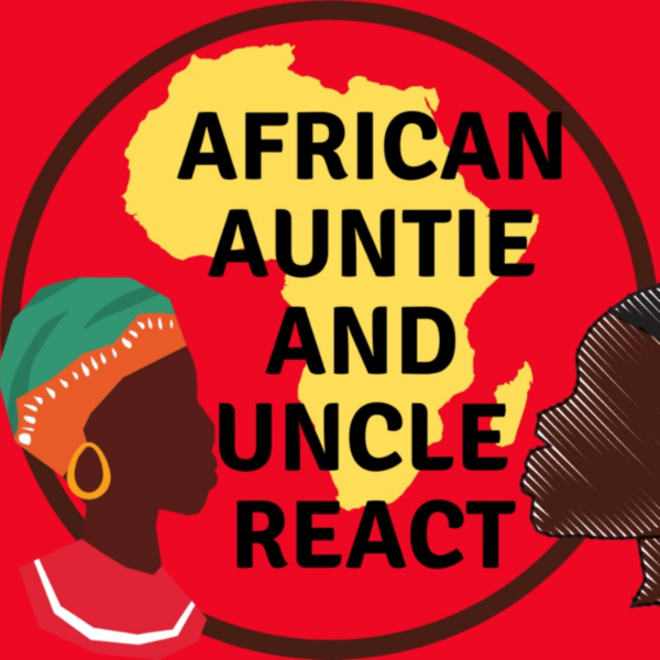 African Auntie and Uncle React | Listen to Podcasts On Demand Free | TuneIn