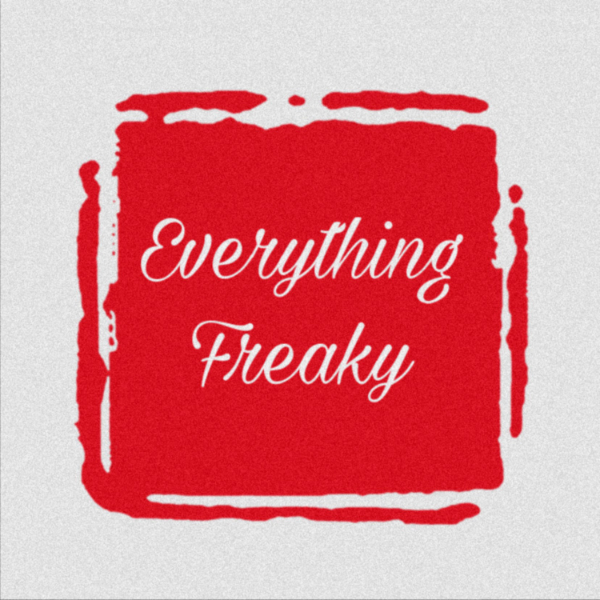 Everything Freaky | Listen to Podcasts On Demand Free | TuneIn