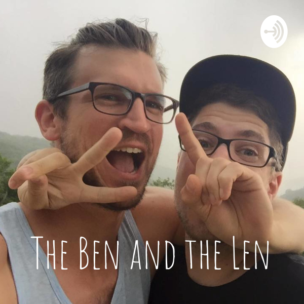 The Ben and the Len | Listen to Podcasts On Demand Free | TuneIn