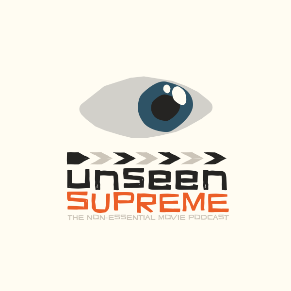Unseen Supreme "The Non-Essential Movie Podcast" | Listen to Podcasts ...