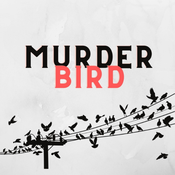 Murder Bird | Listen to Podcasts On Demand Free | TuneIn