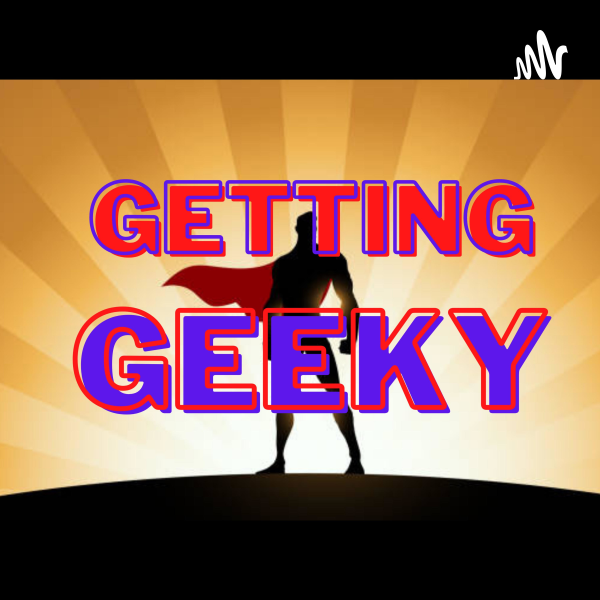 Getting Geeky - Comics, Animated Movies, and all things Superhero ...