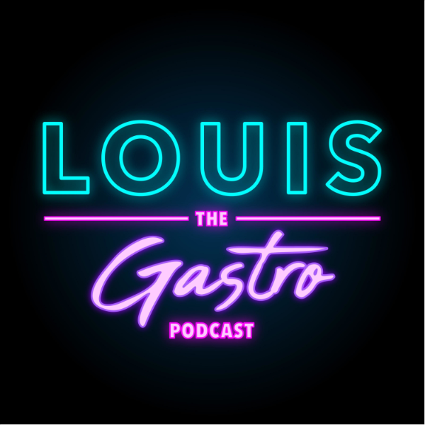 Louis The Gastro Podcast | Listen to Podcasts On Demand Free | TuneIn