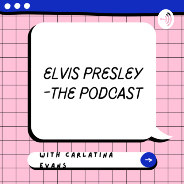 Elvis Presley- the podcast | Listen to Podcasts On Demand Free | TuneIn