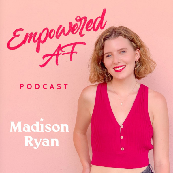 Empowered AF with Madison Ryan | Listen to Podcasts On Demand Free | TuneIn