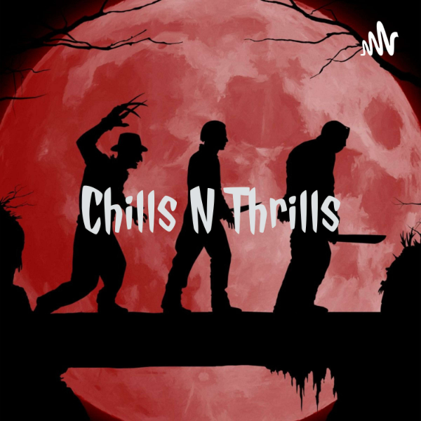 Chills N Thrills | Listen to Podcasts On Demand Free | TuneIn