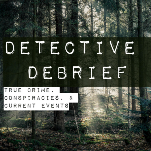 Detective Debrief | Listen to Podcasts On Demand Free | TuneIn