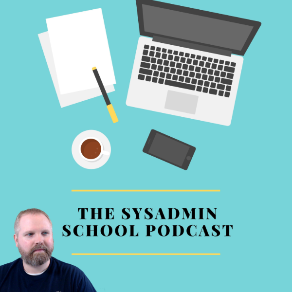 The SysAdmin School | Listen to Podcasts On Demand Free | TuneIn