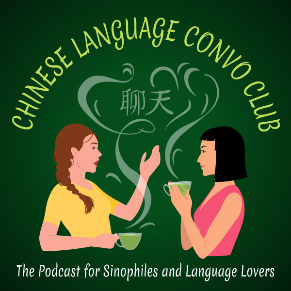 Chinese Language Convo Club - Casual Chinese Speaking Practice | Listen to Podcasts On Demand ...