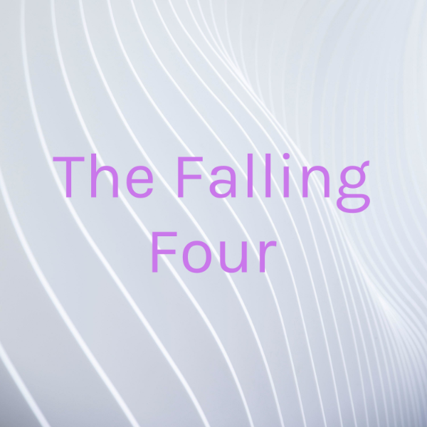 The Falling Four | Listen to Podcasts On Demand Free | TuneIn