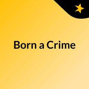 Born a Crime | Listen to Podcasts On Demand Free | TuneIn