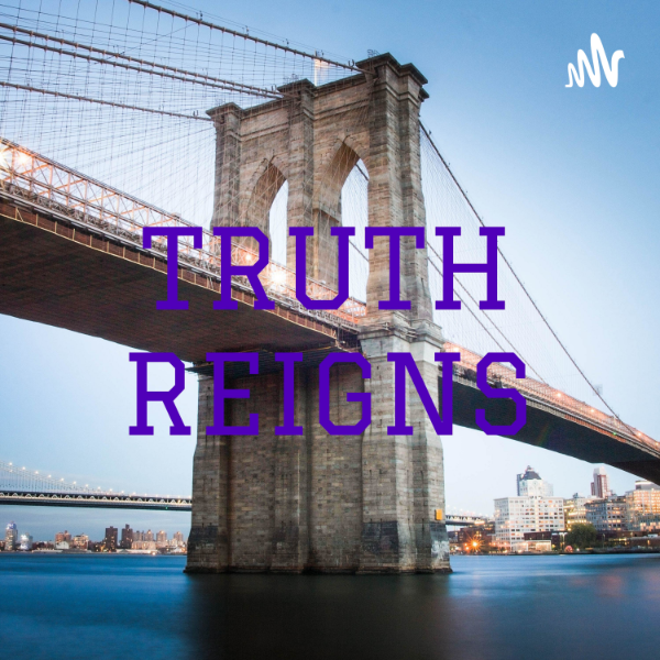 TRUTH REIGNS By Yasim Clark | Listen to Podcasts On Demand Free | TuneIn