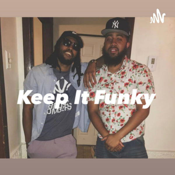 Keep It Funky. | Listen to Podcasts On Demand Free | TuneIn