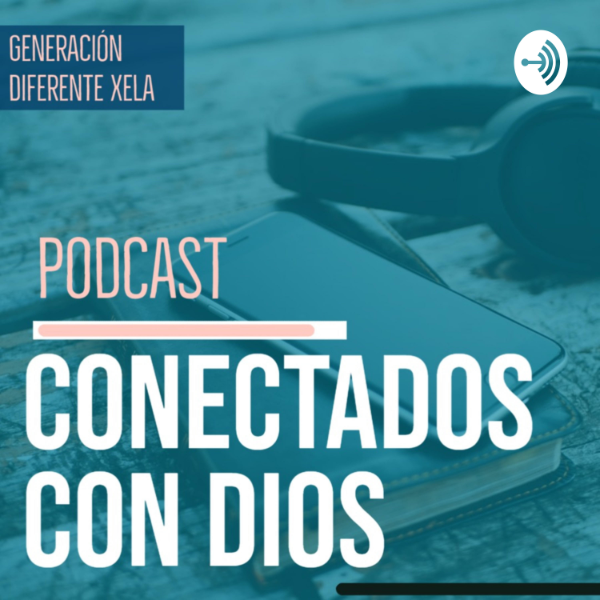 Conectados Con Dios - GD | Listen to Podcasts On Demand Free | TuneIn