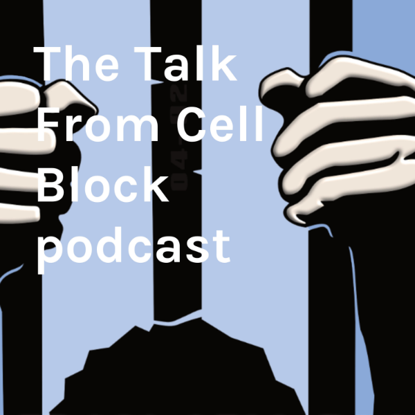 The Talk From Cell Block podcast | Listen to Podcasts On Demand Free ...