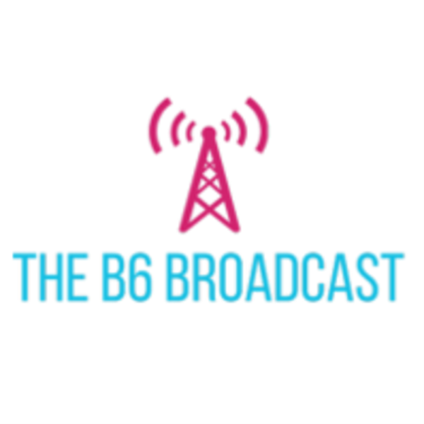 The B6 Broadcast | Listen to Podcasts On Demand Free | TuneIn