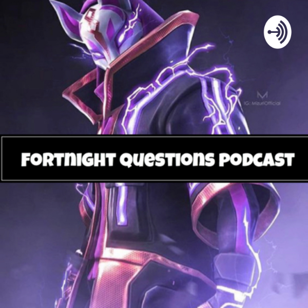 Fortnight questions | Listen to Podcasts On Demand Free | TuneIn