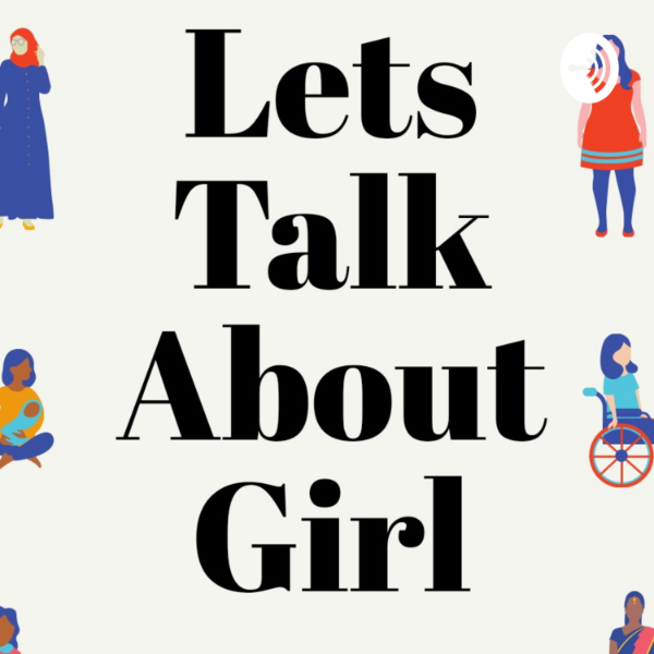 Lets Talk About Girl | Listen to Podcasts On Demand Free | TuneIn
