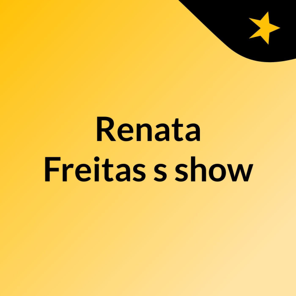 Renata Freitas's show | Listen to Podcasts On Demand Free | TuneIn