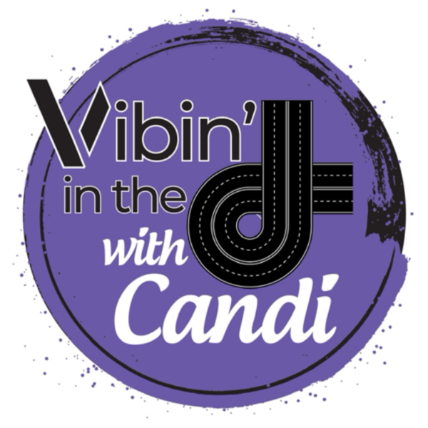 Vibin’ in the D with Candi | Listen to Podcasts On Demand Free | TuneIn