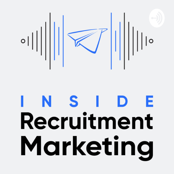 Inside Recruitment Marketing | Listen to Podcasts On Demand Free | TuneIn