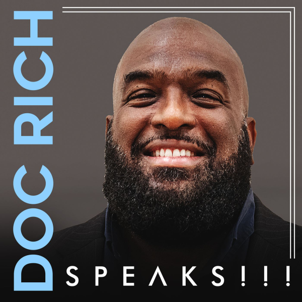 Doc Rich Speaks | Listen to Podcasts On Demand Free | TuneIn