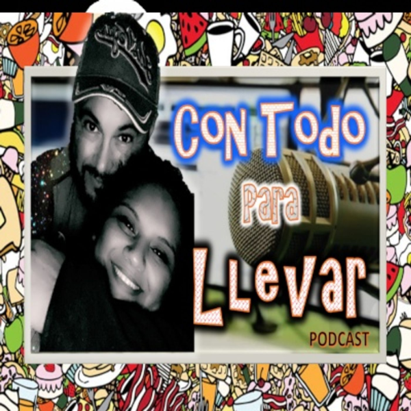 Con todo para llevar | Listen to Podcasts On Demand Free | TuneIn