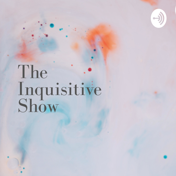 The Inquisitive Show | Listen to Podcasts On Demand Free | TuneIn
