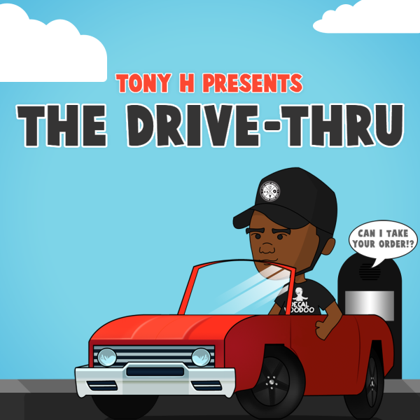 Tony H presents The Drive-Thru | Free Internet Radio | TuneIn