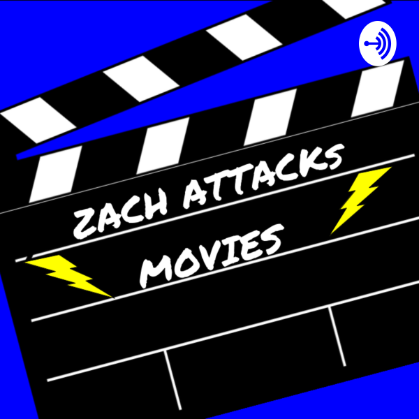 Zach Attacks Movies | Listen to Podcasts On Demand Free | TuneIn