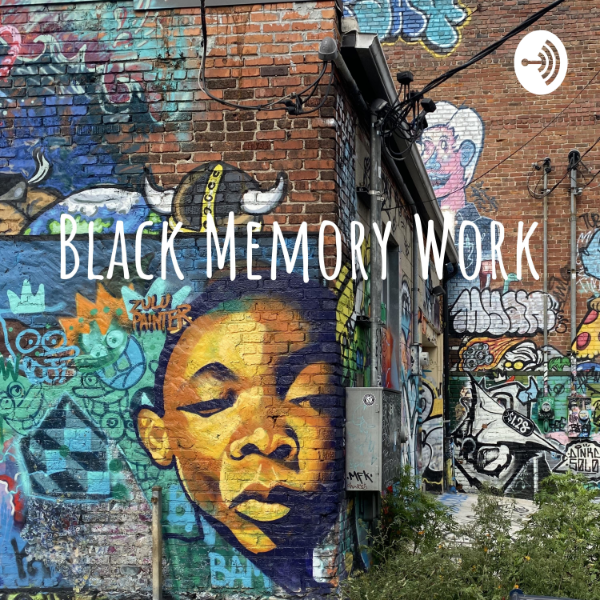 Black Memory Work | Listen to Podcasts On Demand Free | TuneIn