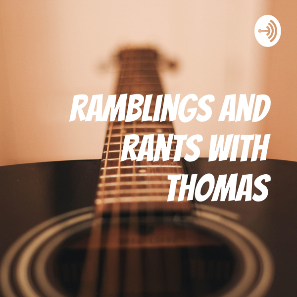 Ramblings and Rants with Thomas | Free Internet Radio | TuneIn