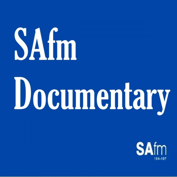 SAfm Documentary | Listen to Podcasts On Demand Free | TuneIn