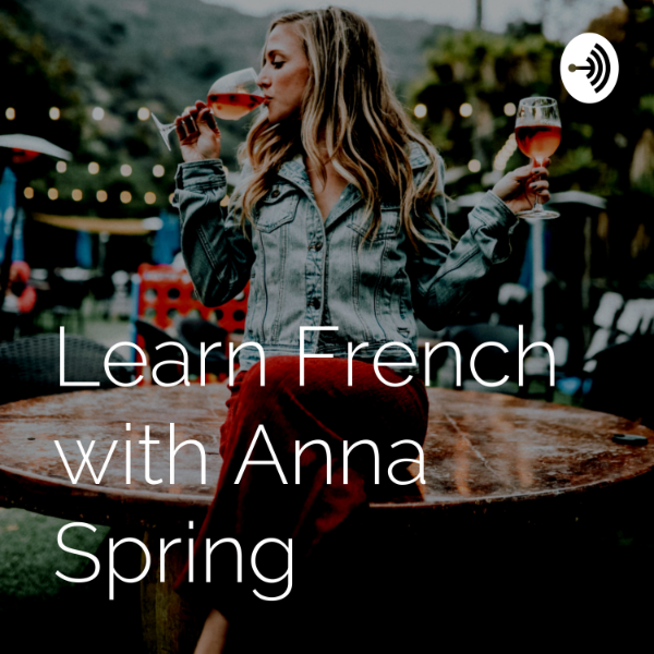 Learn French with Anna Spring | Listen to Podcasts On Demand Free | TuneIn