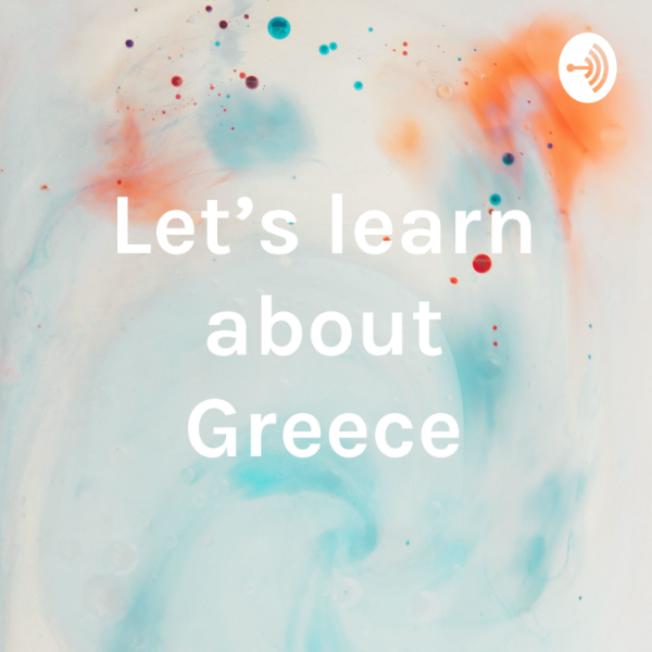 Let's learn about Greece | Listen to Podcasts On Demand Free | TuneIn