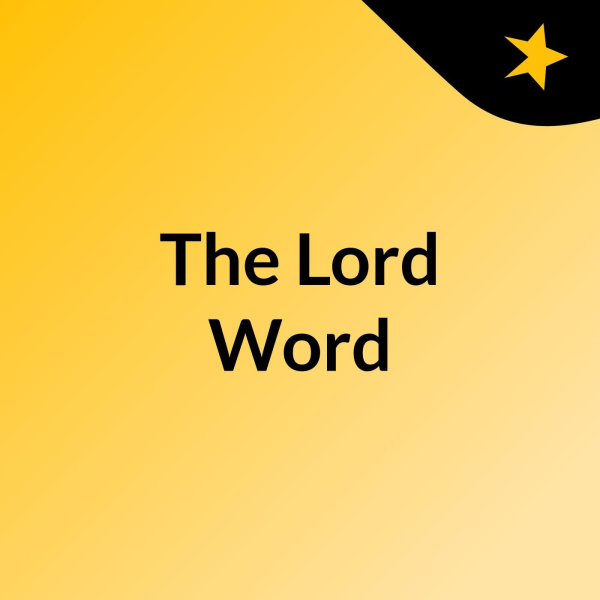 The Lord Word | Listen to Podcasts On Demand Free | TuneIn