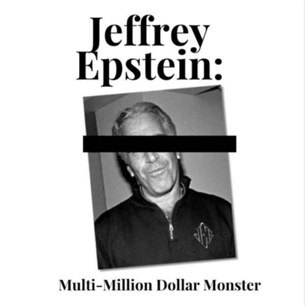 Jeffrey Epstein Million Dollar Monster | Listen to Podcasts On Demand ...