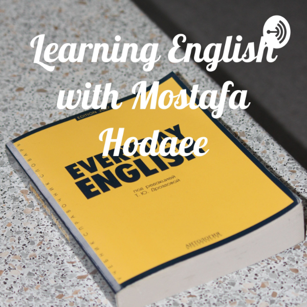 Learning English with Mostafa Hodaee | Listen to Podcasts On Demand ...