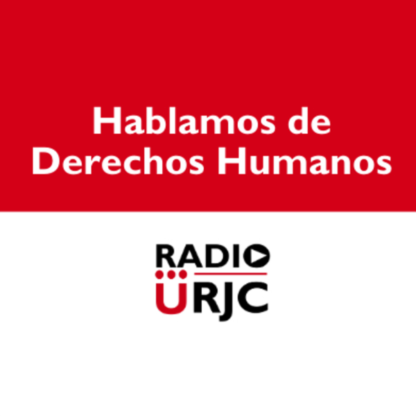 Hablamos de Derechos Humanos | Listen to Podcasts On Demand Free | TuneIn