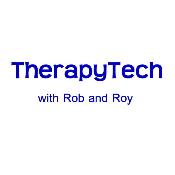 Therapy Tech with Rob and Roy | Listen to Podcasts On Demand Free | TuneIn