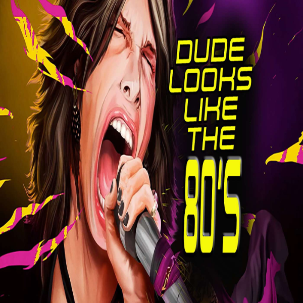 Dude Looks Like the 80s! | Listen to Podcasts On Demand Free | TuneIn