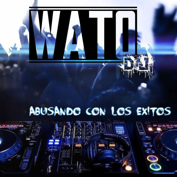 MEZCLAS WATO DJ oficial | Free Internet Radio | TuneIn