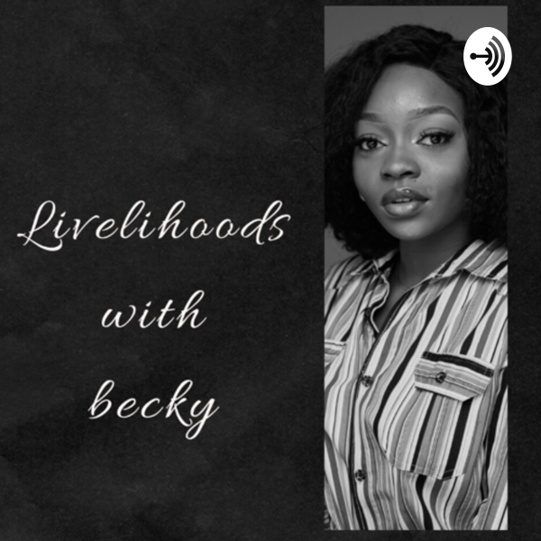 LIVELIHOODS WITH BECKY | Listen to Podcasts On Demand Free | TuneIn