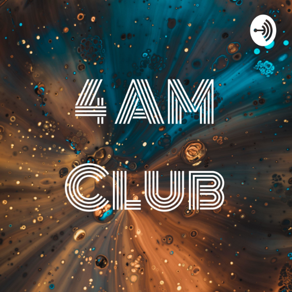 4 AM Club | Listen to Podcasts On Demand Free | TuneIn