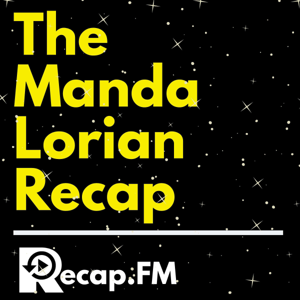 The Mandalorian Recap | Listen to Podcasts On Demand Free | TuneIn