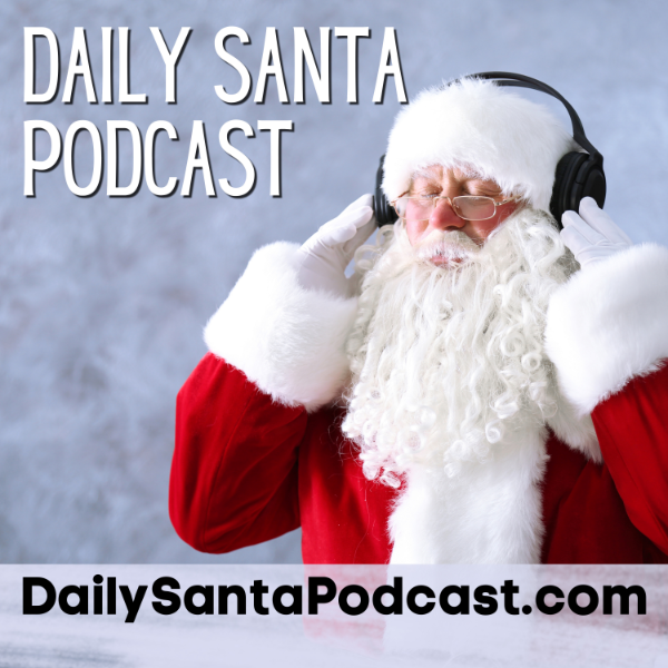 Daily Santa Podcast - The Family Friendly Countdown to Christmas ...